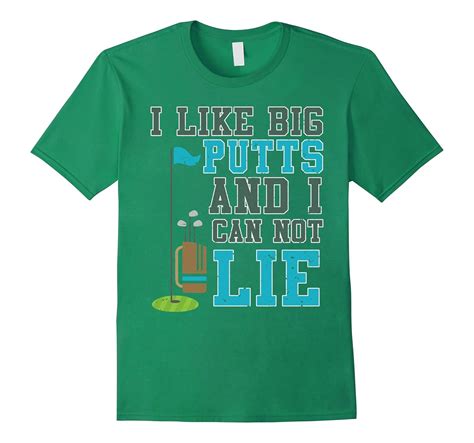 I Like Big Putts And I Cannot Lie T Shirt Golf Novelty Items Td Teedep
