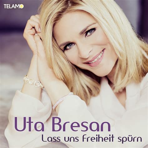Uta Bresan Ihr Neuer Titel „lass Uns Freiheit Spürn Entstand In