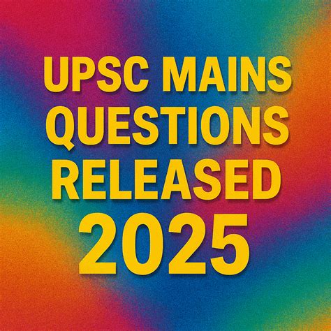 Upsc Mains Question Paper 2025 Released Download Essay Paper Gs Paper 1 Gs 2 Gs 3 Gs 4