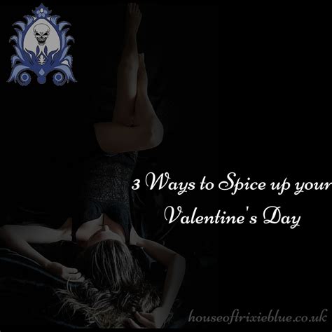 3 Cheeky Ways To Spice Up Your Valentines Day House Of Trixie Blue