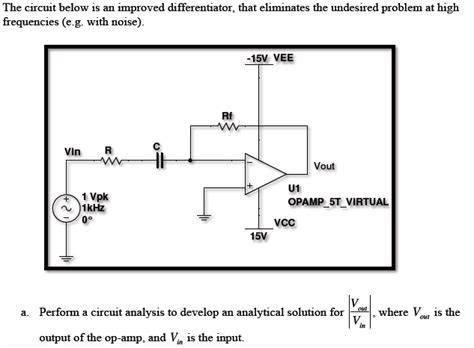 Solved The Circuit Below Is An Improved Differentiator That