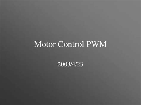 Ppt Motor Control Pwm Powerpoint Presentation Free Download Id4800340
