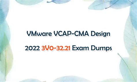 Vmware Vcap Cma Design 2022 3v0 3221 Exam Dumps