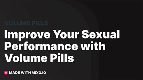 Volume Pills Reviews Increase Your Ejaculate W Volume Pills Semen