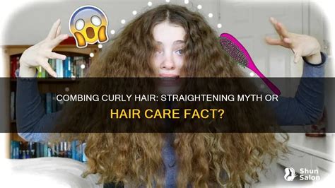 Combing Curly Hair Straightening Myth Or Hair Care Fact Shunsalon