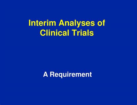 Ppt Interim Analyses Of Clinical Trials Powerpoint Presentation Free