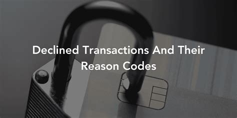Declined Transactions And Their Reason Codes
