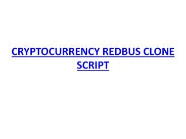 Ppt Cryptocurrency Redbus Ready Made Clone Script Powerpoint