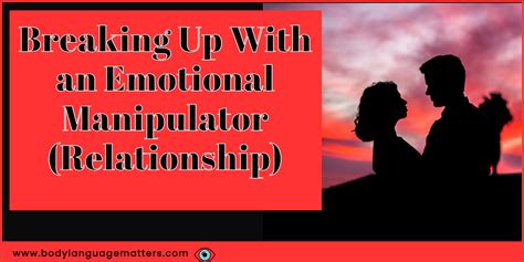 Breaking Up With An Emotional Manipulator Relationship