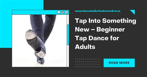 Tap Into Something New Beginner Tap Dance For Adults Five6seven8