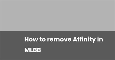 How To Remove Affinity In Mlbb Esportsgg