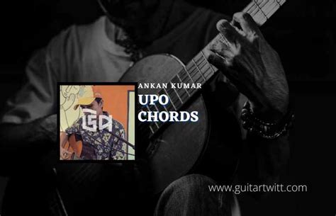 Upo Chords By Ankan Kumar Hatirpool Sessions Season 2 Guitartwitt