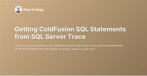 Getting Coldfusion Sql Statements From Sql Server Trace