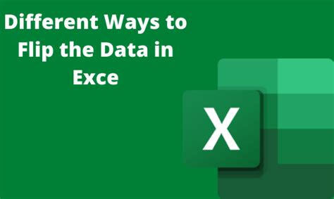 Data Flipping In Excel Reverse The Data Columns And Rows