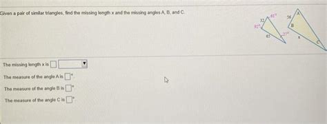 Solved Given A Pair Of Similar Triangles Find The Missing Chegg