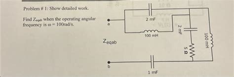 Solved Problem 1 Show Detailed Work Find Zeqab When