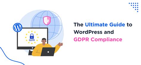 The Ultimate Guide To Gdpr Compliance For Your Wordpress Site