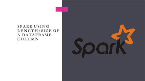 Spark Using Lengthsize Of A Dataframe Column Spark By Examples