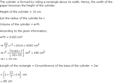a rectangular paper of width 10 cm is rolled along its width to form a