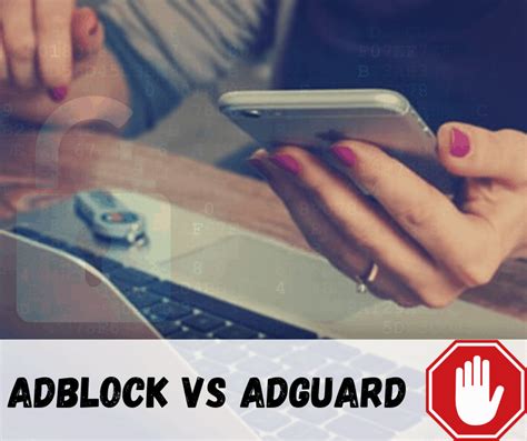 Adblock Vs Adguard Which Is The Better Ad Blocking Service The