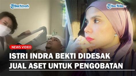 AKUI Sudah Berjuang Istri Indra Bekti Diminta Jual Aset Daripada Buka Donasi Di Medsos Tribun