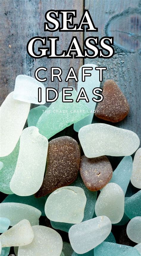 Sea Glass Crafts And Diy Decor Ideas The Crazy Craft Lady
