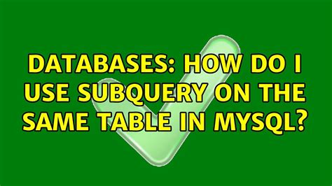 Databases How Do I Use Subquery On The Same Table In Mysql 3