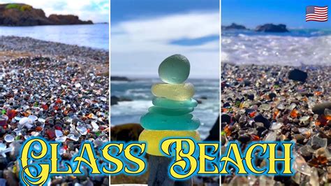 Glass Pebble Beach A Popular Destination With Amazing Sea Glass