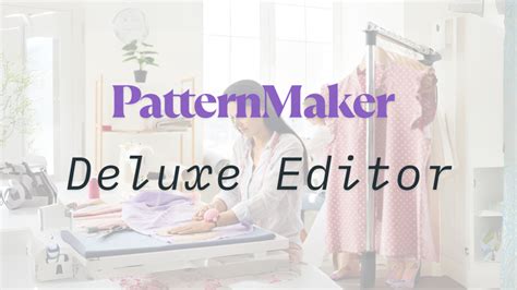 Take Control With The Deluxe Editor Patternmaker