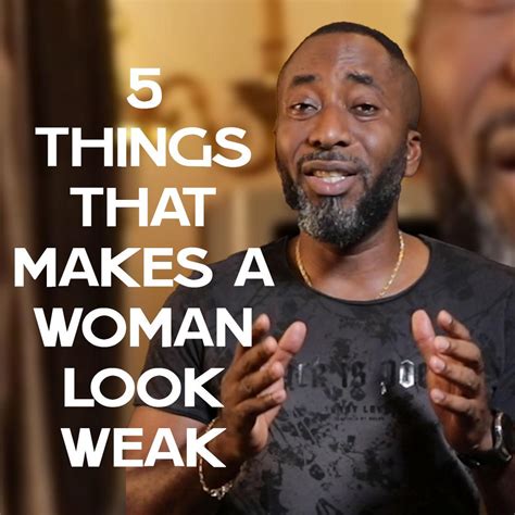 5 Things Women Do That Make Them Look Weak Things Women Must Not