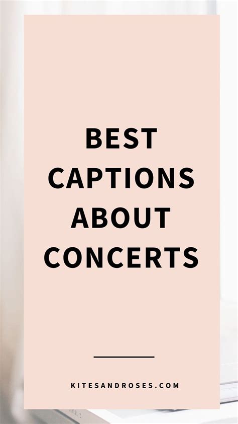 39 Concert Captions For Instagram With Quotes Kites And Roses