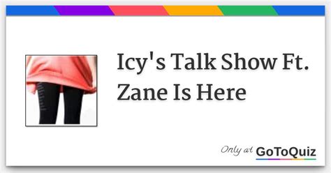 Icys Talk Show Ft Zane Is Here
