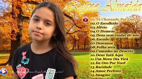Rayne Almeida Novas Canções Gospel 2022 Atualizadas Nova Lista 🙏