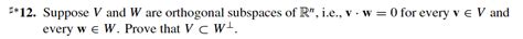 solved 12 suppose v and w are orthogonal subspaces of r