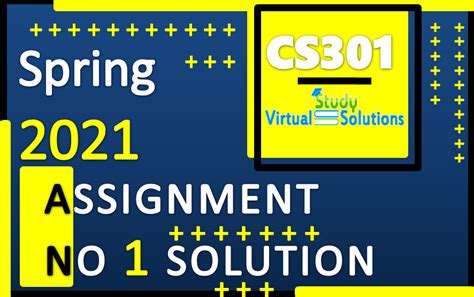 CS301 Assignment 1 Solution 2021 | Spring 2021 | Virtual Study Solutions