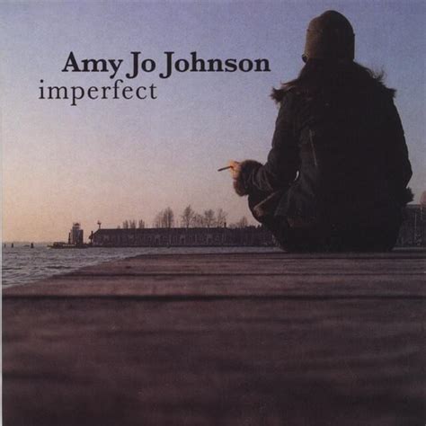 Amy Jo Johnson Imperfect Lyrics And Tracklist Genius