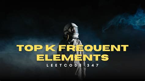 Top K Frequent Elements Leetcode 347 Youtube