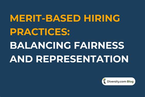 Merit Based Hiring Practices Balancing Fairness And Representation