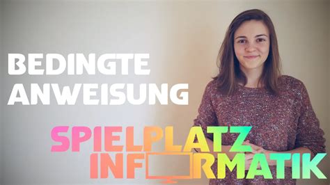 Spielplatz Informatik Folge 8 Bedingte Anweisung Youtube