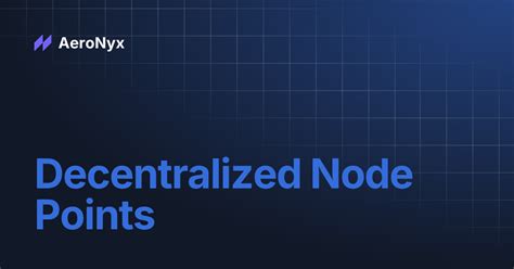 Decentralized Node Points Aeronyx