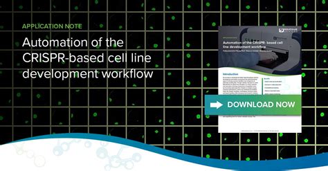 Automation Of The Crispr Based Cell Line Development Workflow