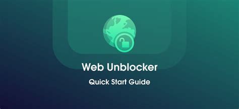 The Web Unblocker Quick Start Guide