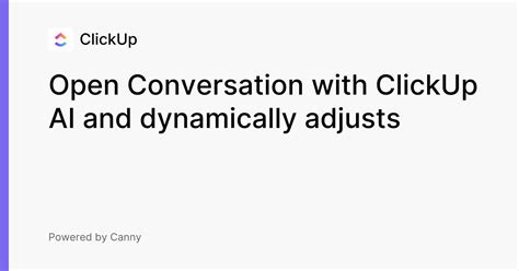 Open Conversation With Clickup Ai And Dynamically Adjusts Voters Clickup