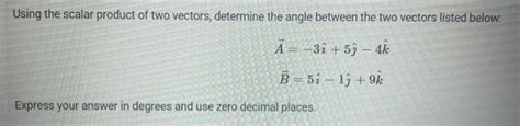 Solved Using The Scalar Product Of Two Vectors Determine Chegg