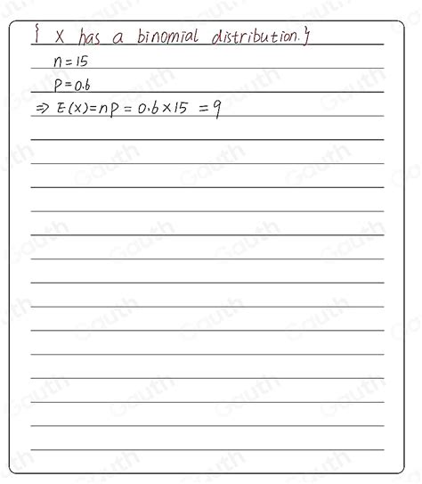 solved if random variable x has a binomial distribution with n 15 and