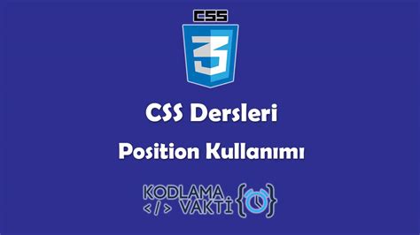 CSS Dersleri 21 Position Kullanımı Kodlama Vakti