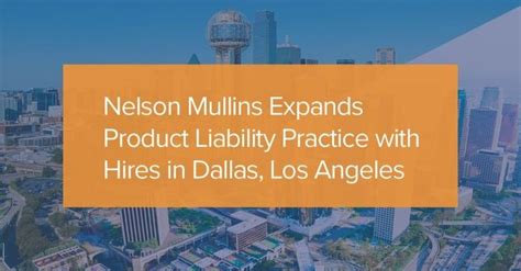 Nelson Mullins Expands Product Liability Practice With Hires In Dallas