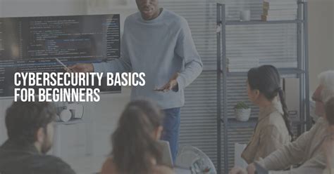 Cybersecurity Basics For Beginners