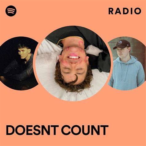 Doesnt Count Radio Playlist By Spotify Spotify