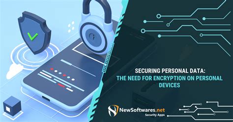 Securing Personal Data The Need For Encryption On Personal Devices